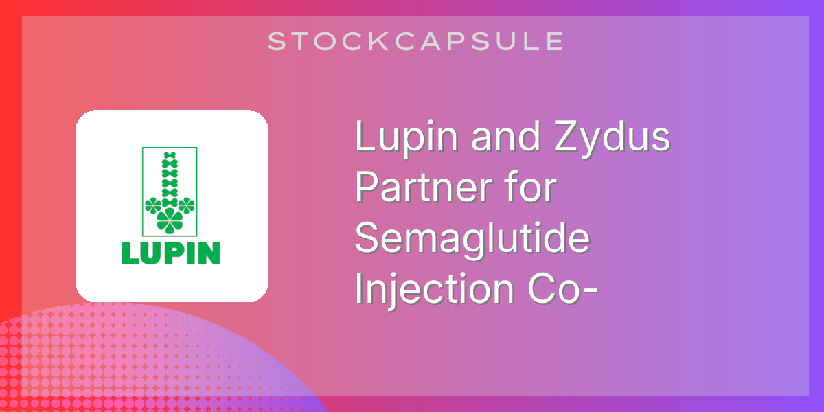 Lupin and Zydus Partner for Semaglutide Injection Co-marketing in India ...
