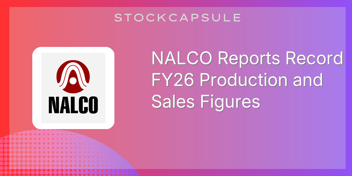NALCO Reports Record FY26 Production and Sales Figures | SEBI Filing ...